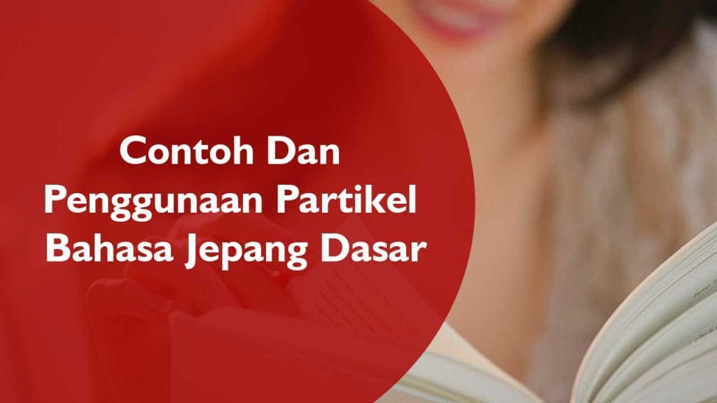 Contoh Dan Penggunaan Partikel Bahasa Jepang Dasar | TANOGAIDO