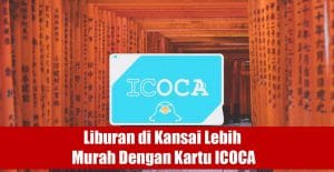 ICOCA Card: Solusi Murah Keliling Kansai | TANOGAIDO