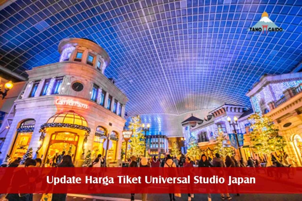 Update Harga Tiket Universal Studio Japan | Wisata Jepang