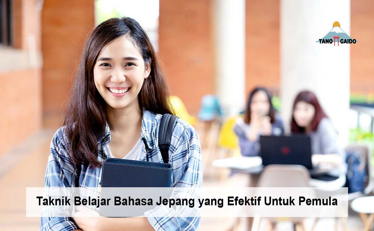 Teknik Belajar Bahasa Jepang Yang Efektif Untuk Pemula | Tanogaido