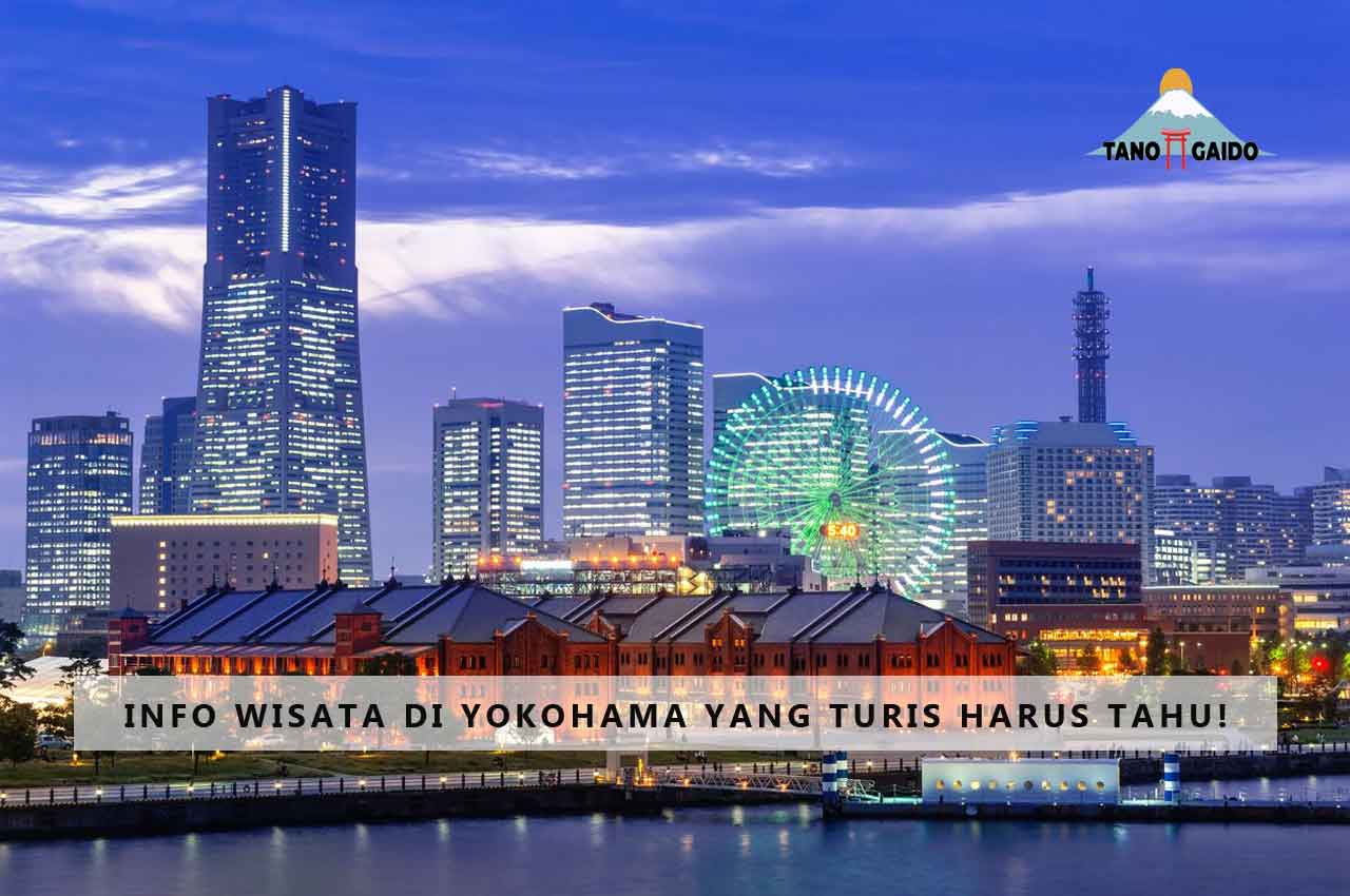 Info Wisata Di Yokohama Yang Turis Harus Tahu! | Tanogaido