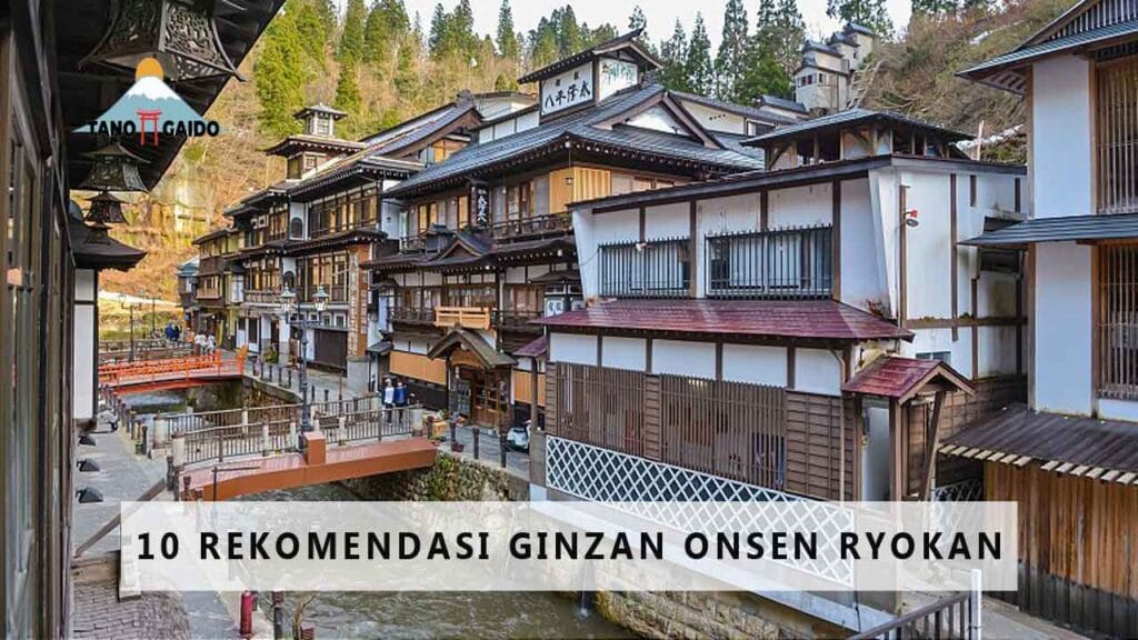 10 Rekomendasi Ginzan Onsen Ryokan | TANOGAIDO