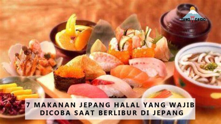 7 Makanan Jepang Halal Yang Wajib Dicoba Saat Berlibur Di Jepang Tanogaido
