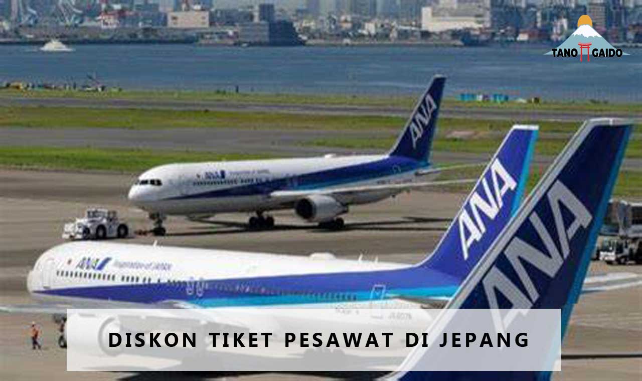 Diskon Tiket Pesawat Di Jepang | Tanogaido