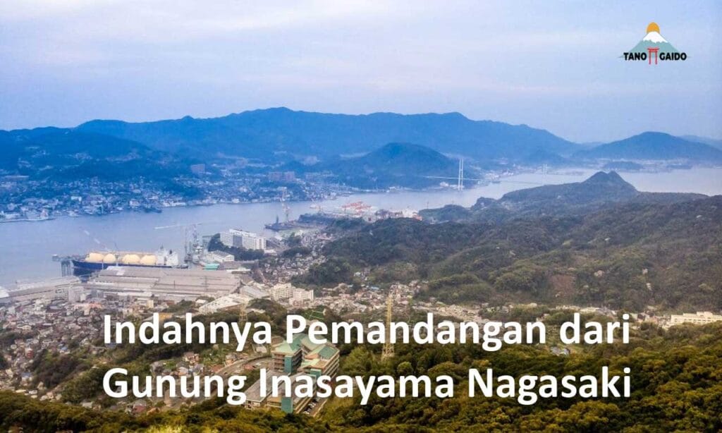 Indahnya Pemandangan Dari Gunung Inasayama Nagasaki | TANOGAIDO