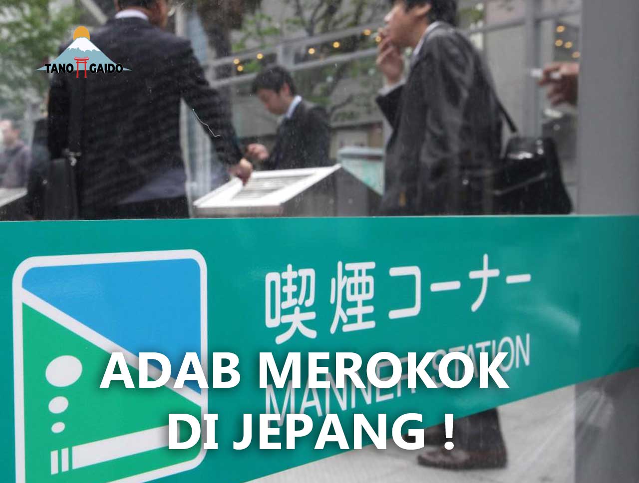 Mengenali Adab Merokok Di Jepang ! | Wisata Jepang