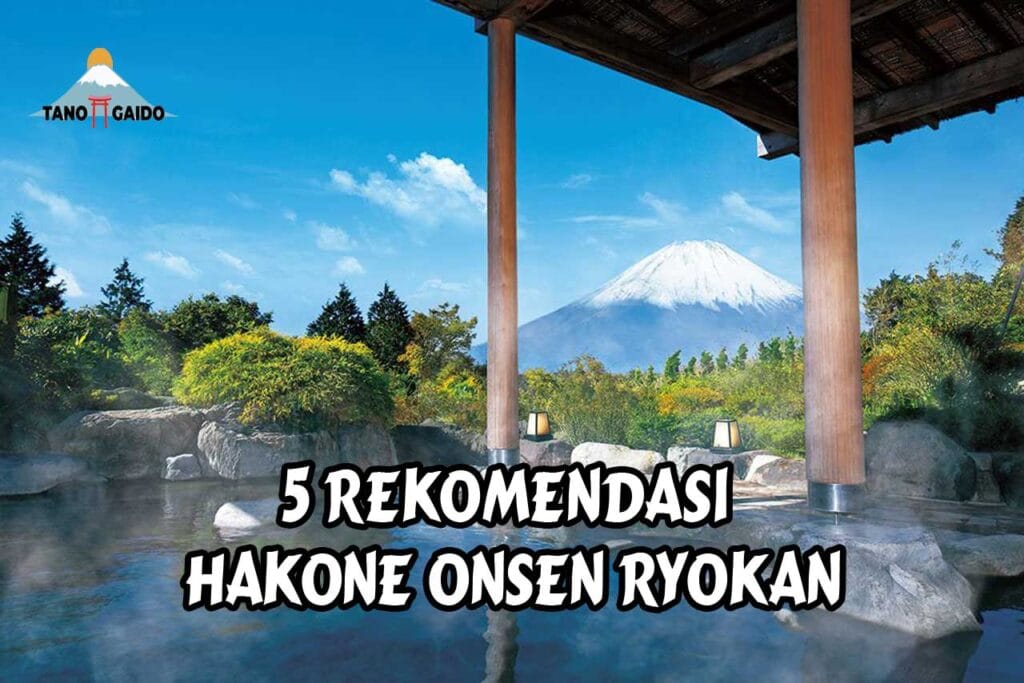 5 Rekomendasi Hakone Onsen Ryokan | TANOGAIDO